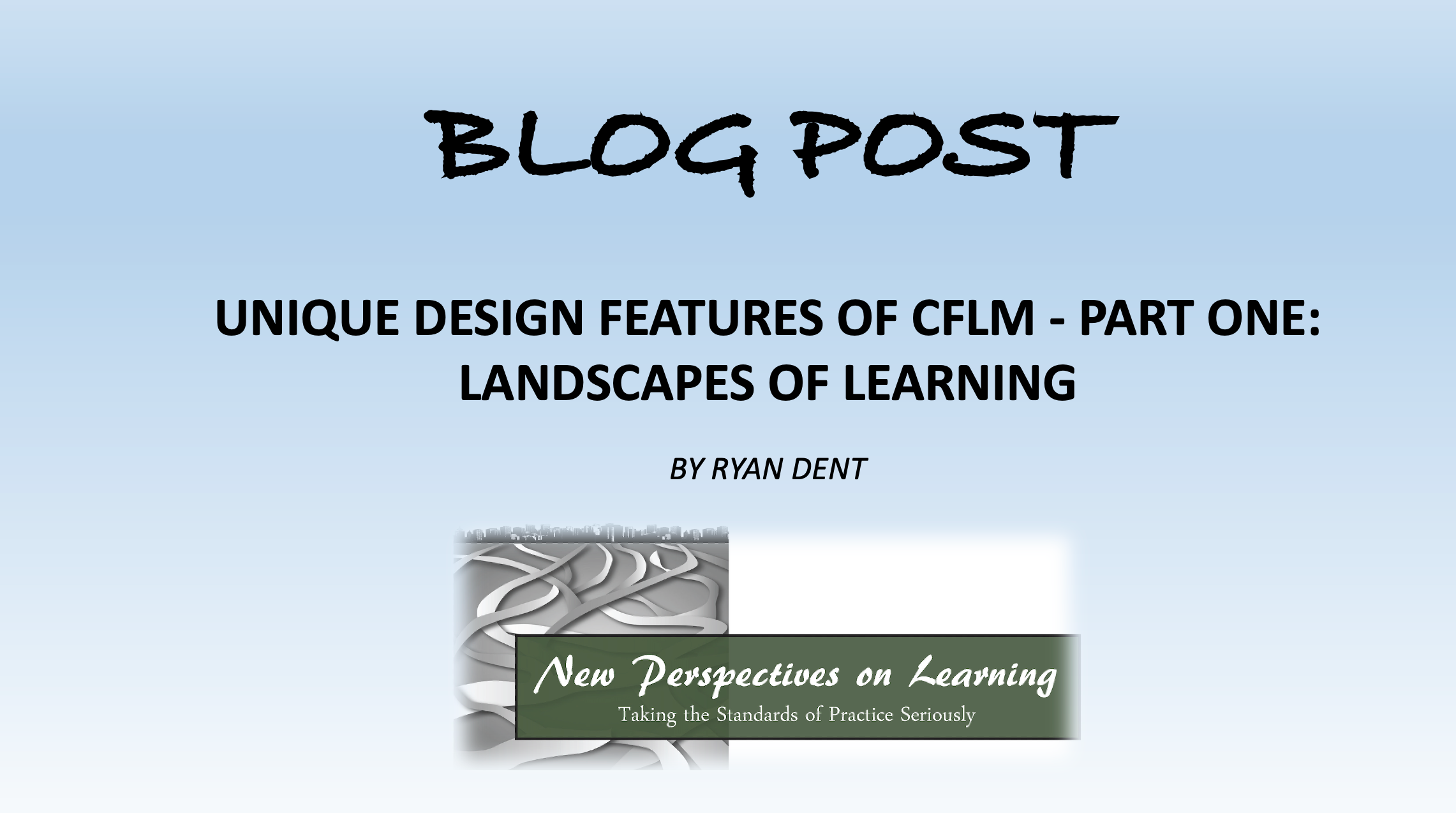 What Makes CFLM Different? Part One: Landscapes of Learning – New ...